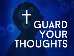 Guard Your Thoughts - Christian Ministries Church