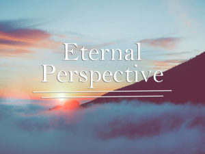 Eternal Perspective - Christian Ministries Church